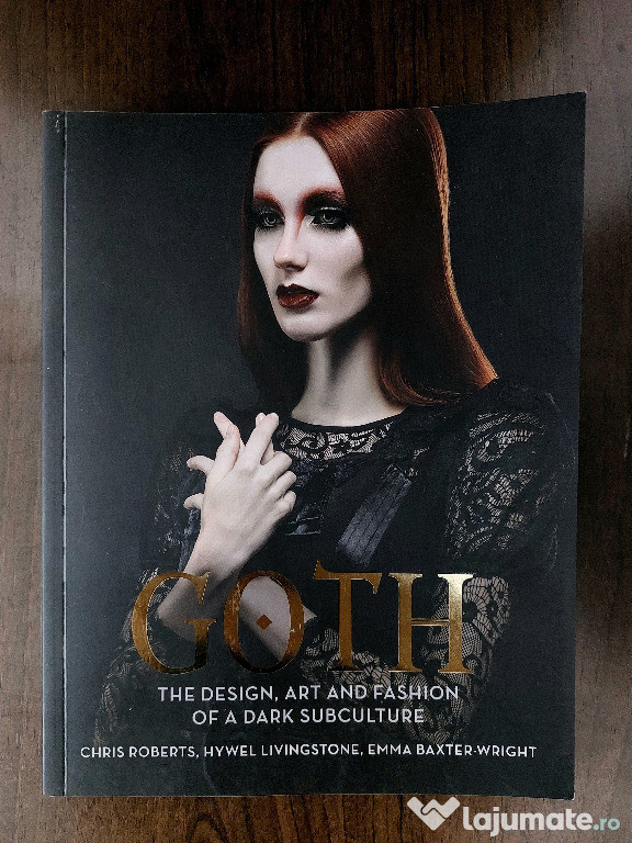 GOTH: The Design, Art and Fashion of a Dark Subculture